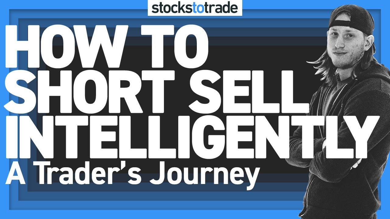 How to Short Sell Intelligently — A Trader's Journey - YouTube
