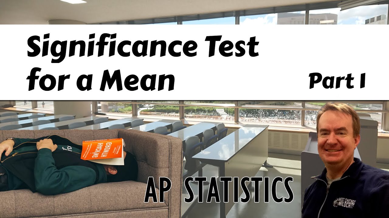 Significance Test for a Mean, Part 1 | Are You Getting Enough Sleep? AP ...