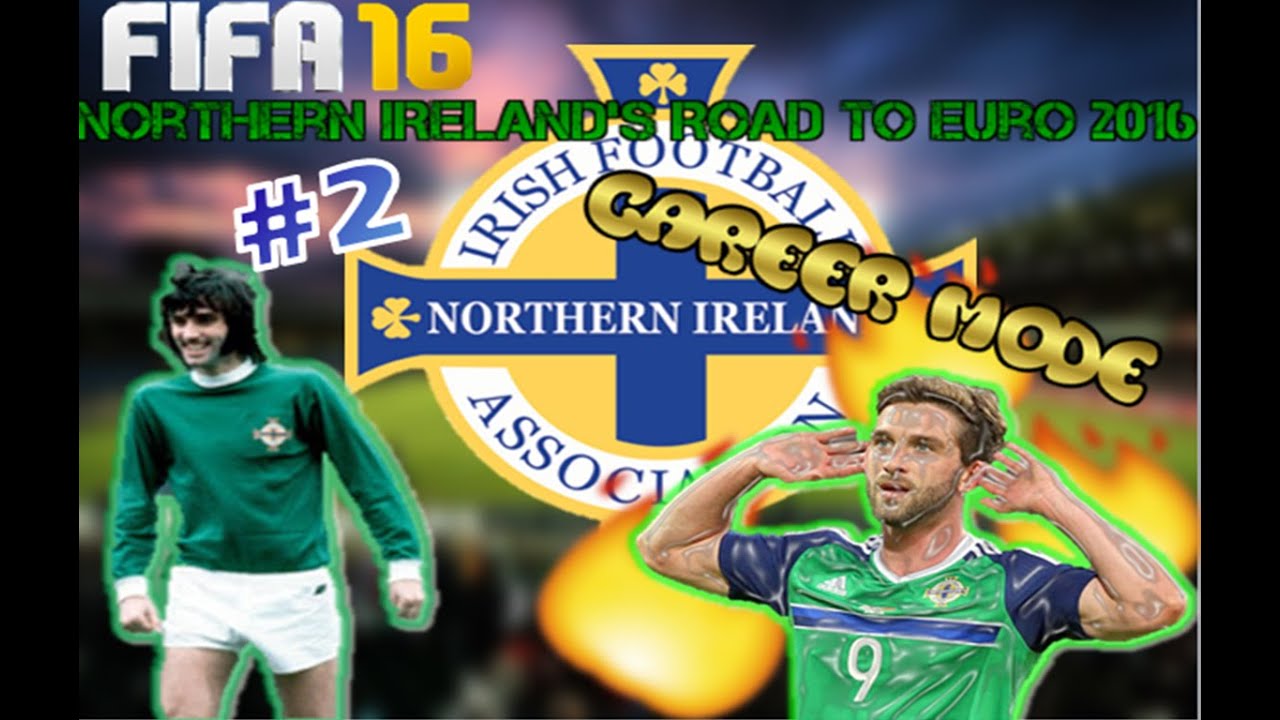 Fifa 16 - Northern Ireland Career Mode | ROAD TO THE EUROS #2 | EURO ...