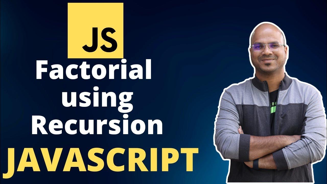 Factorial using Recursion | JavaScript - YouTube
