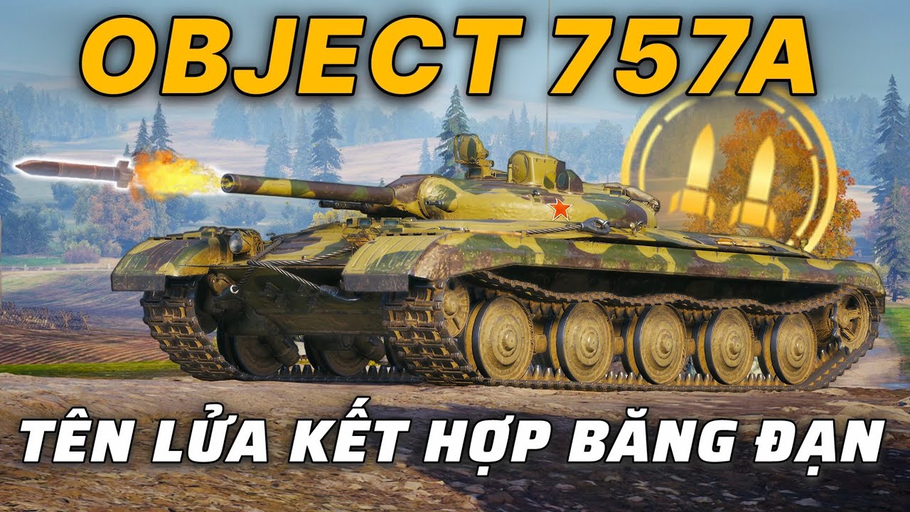 Object 757A: Tên lửa kết hợp băng đạn siêu mạnh! | World of Tanks - YouTube