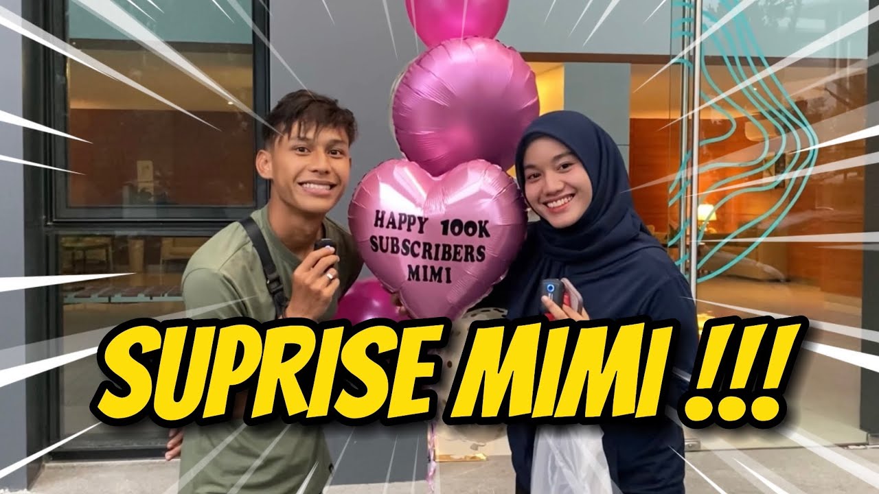 SUPRISE MIMI SEMPENA 100K SUBSCRIBERS !!! MIMI TERHARU !!! - YouTube