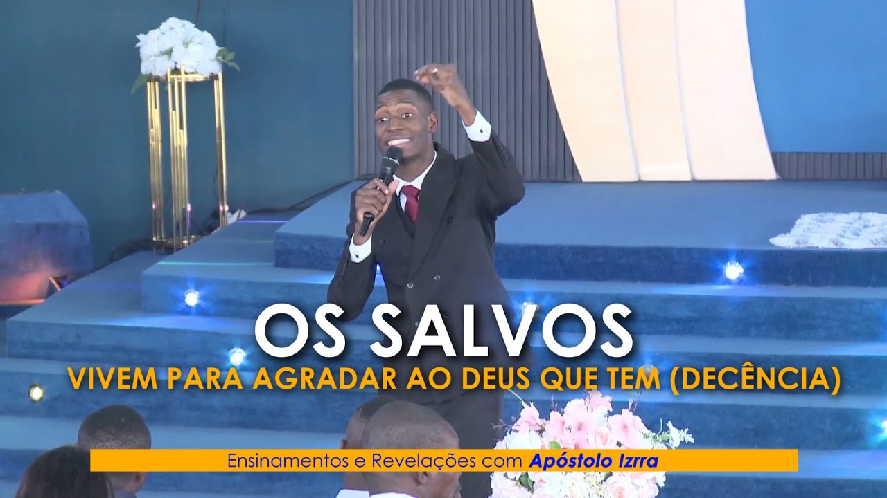 Os salvos vivem para agradar ao Deus que tem (Decência) | Apóstolo ...