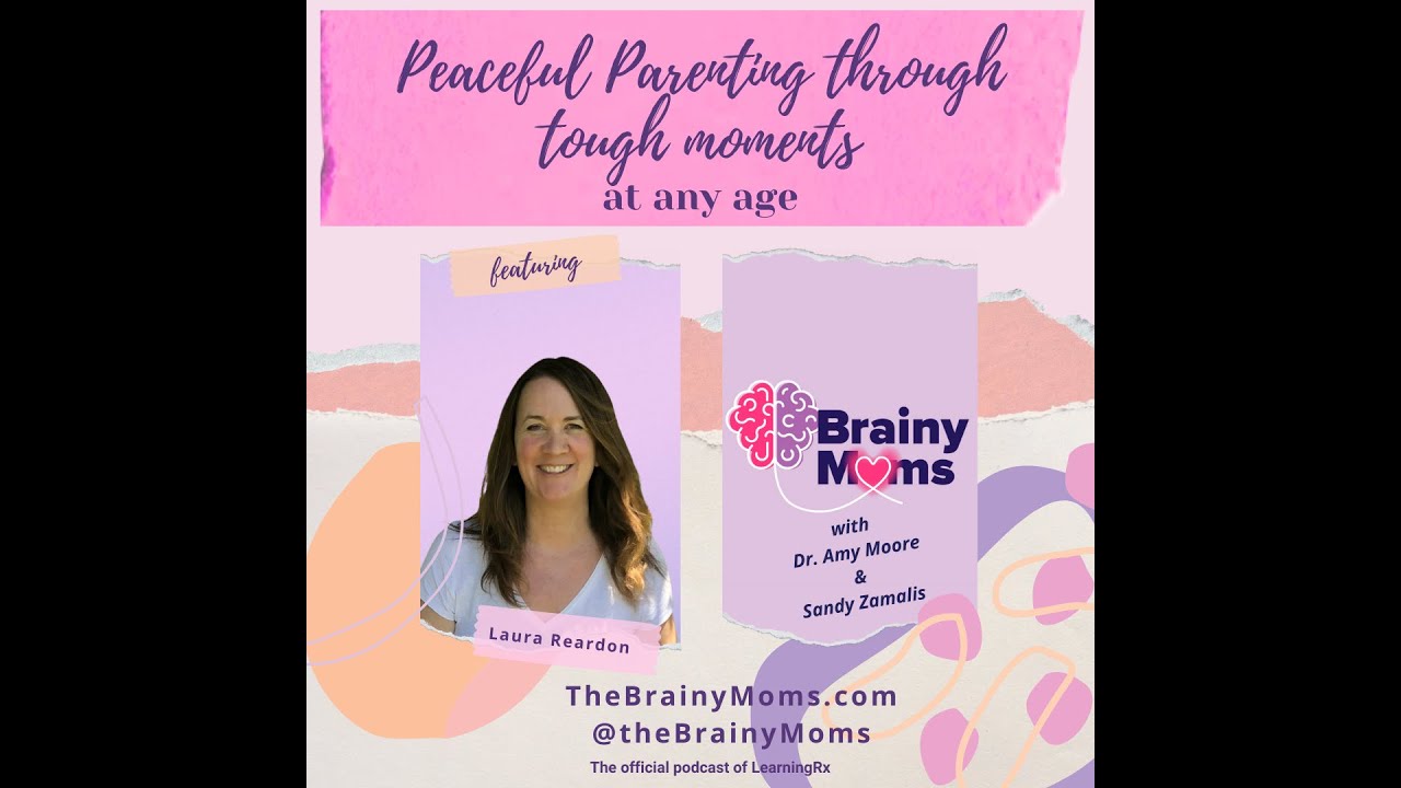 Peaceful Parenting Through Tough Moments at Any Age with guest Laura ...