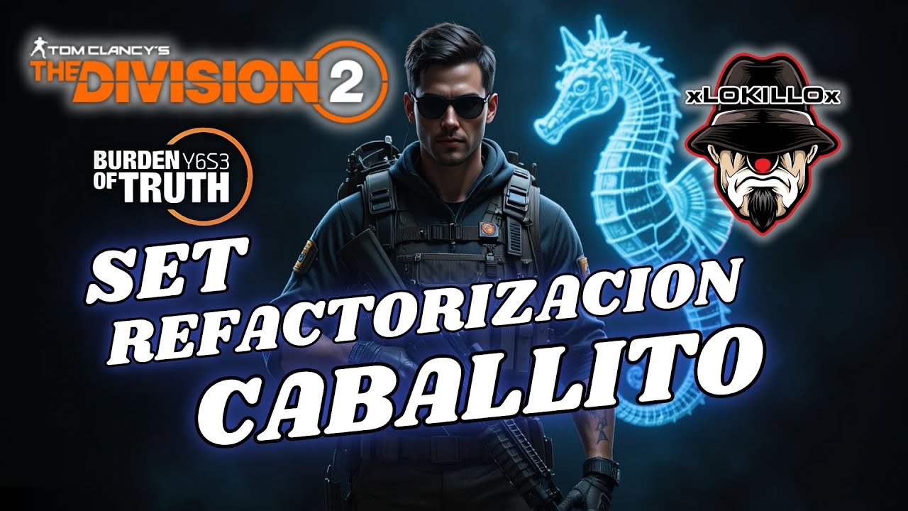SET CABALLITO REFACTORIZACION | THE DIVISION 2 | BURDEN OF TRUTH | GAMEPLAY ESPAÑOL - YouTube