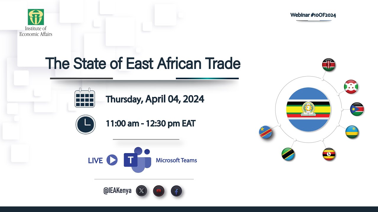 IEA-Webinar #10of2024 The State of East African Trade. - YouTube