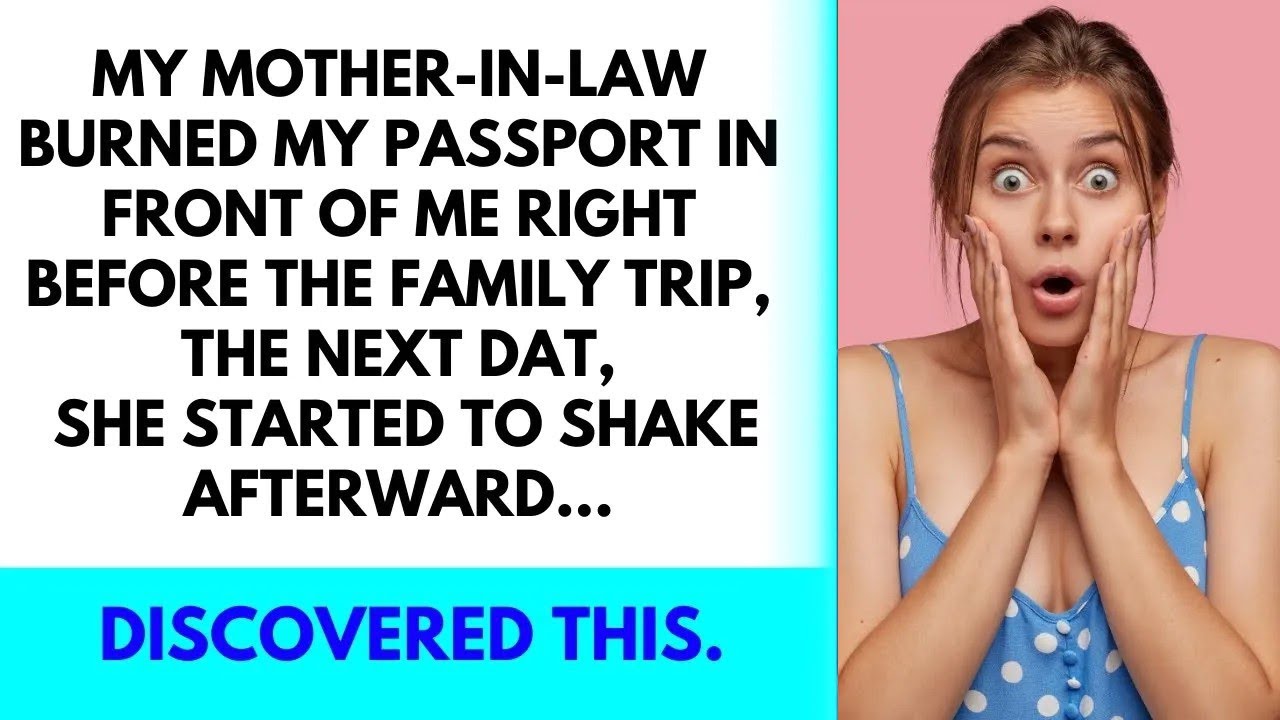 My mother in law burned my passport in front of me just before our ...