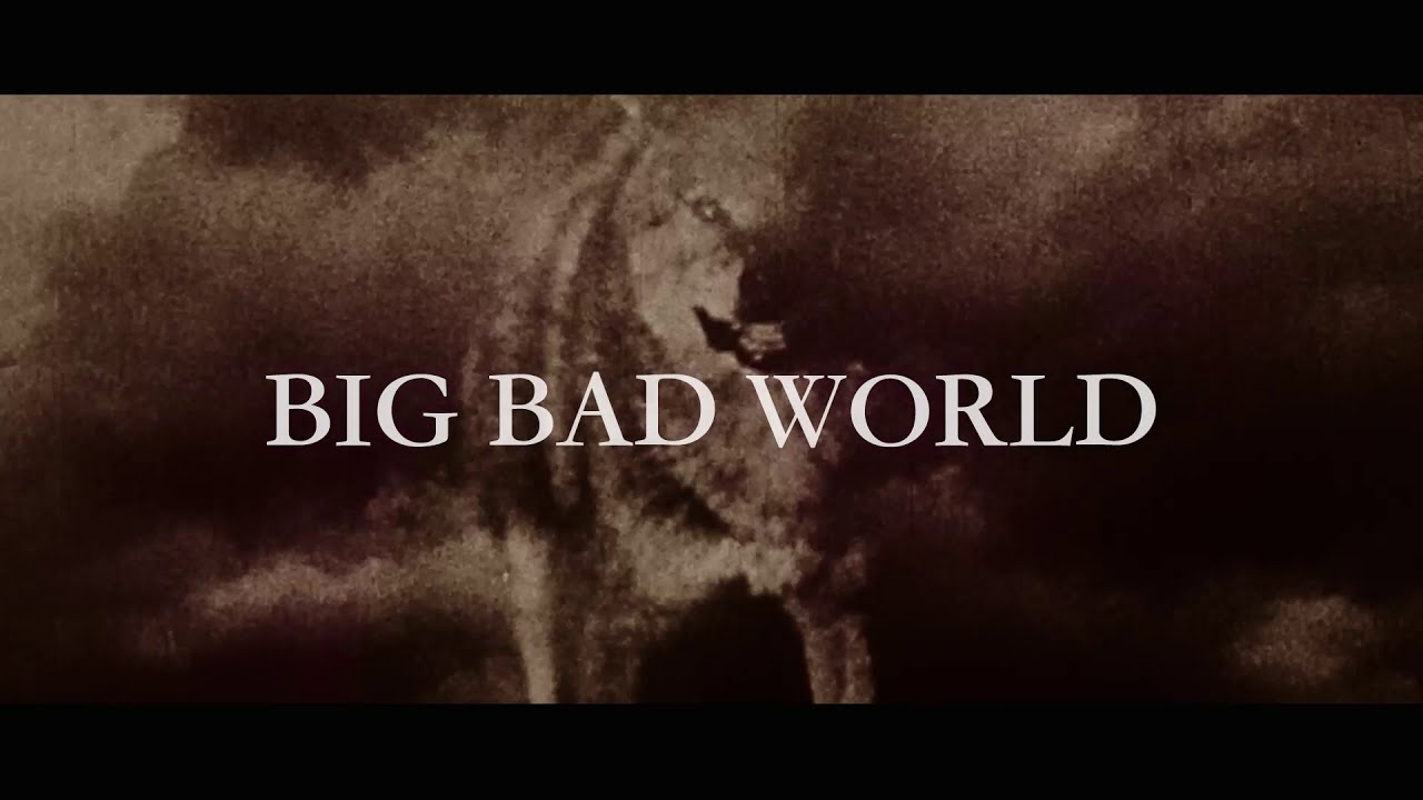 BIG BAD WORLD by FRENCH DETAILS - YouTube