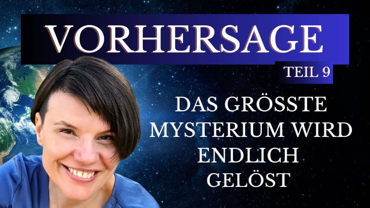 Das größte Mysterium unserer Epoche wird gelüftet und es wird alles anders sein ... / Vorhersage ...