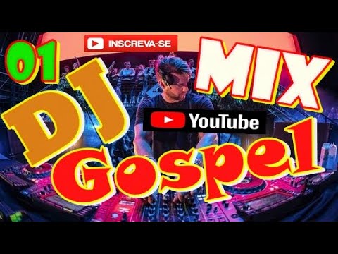 DJ GOSPEL MIX 01 O MELHOR DO GOSPEL REMIX MIXADO PELO DJ RYCK REMIX ...