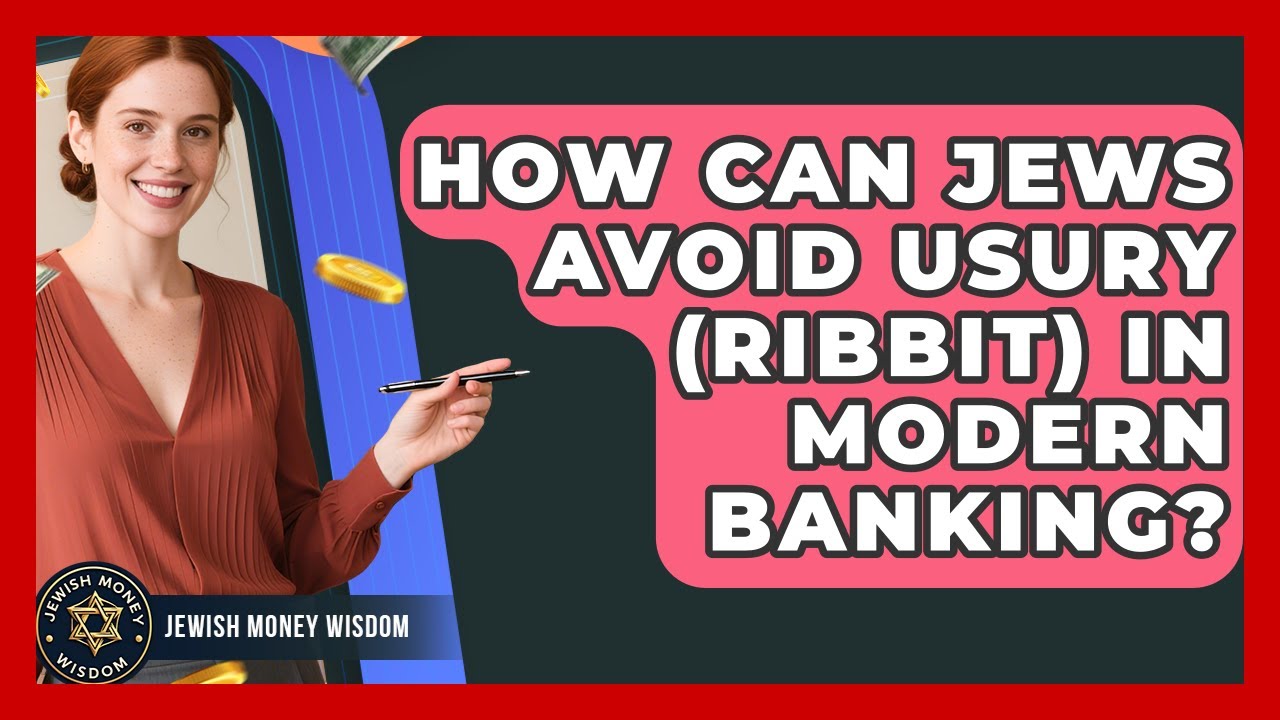 How Can Jews Avoid Usury (ribbit) In Modern Banking? - Jewish Money ...