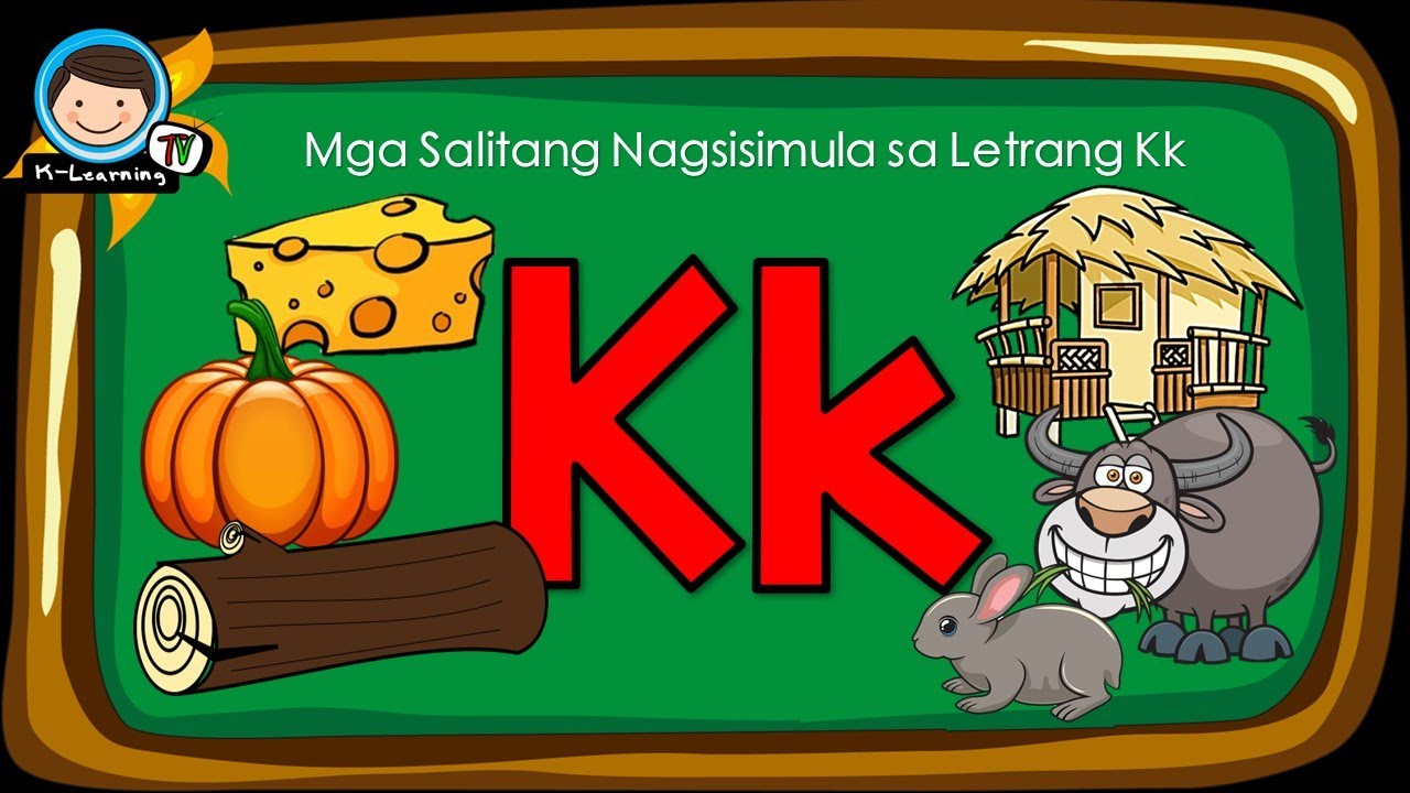 Letrang Kk / Mga Salitang Nagsisimula sa Letrang Kk - YouTube