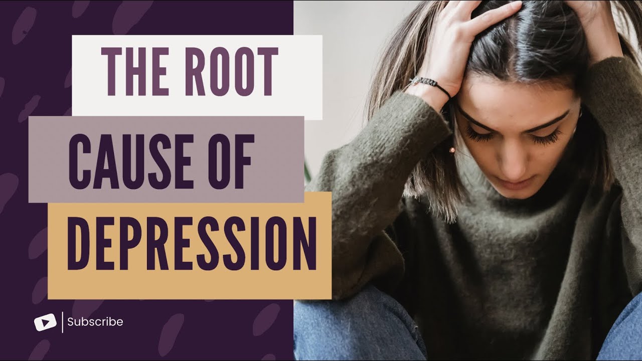 The Root Cause of Depression - YouTube