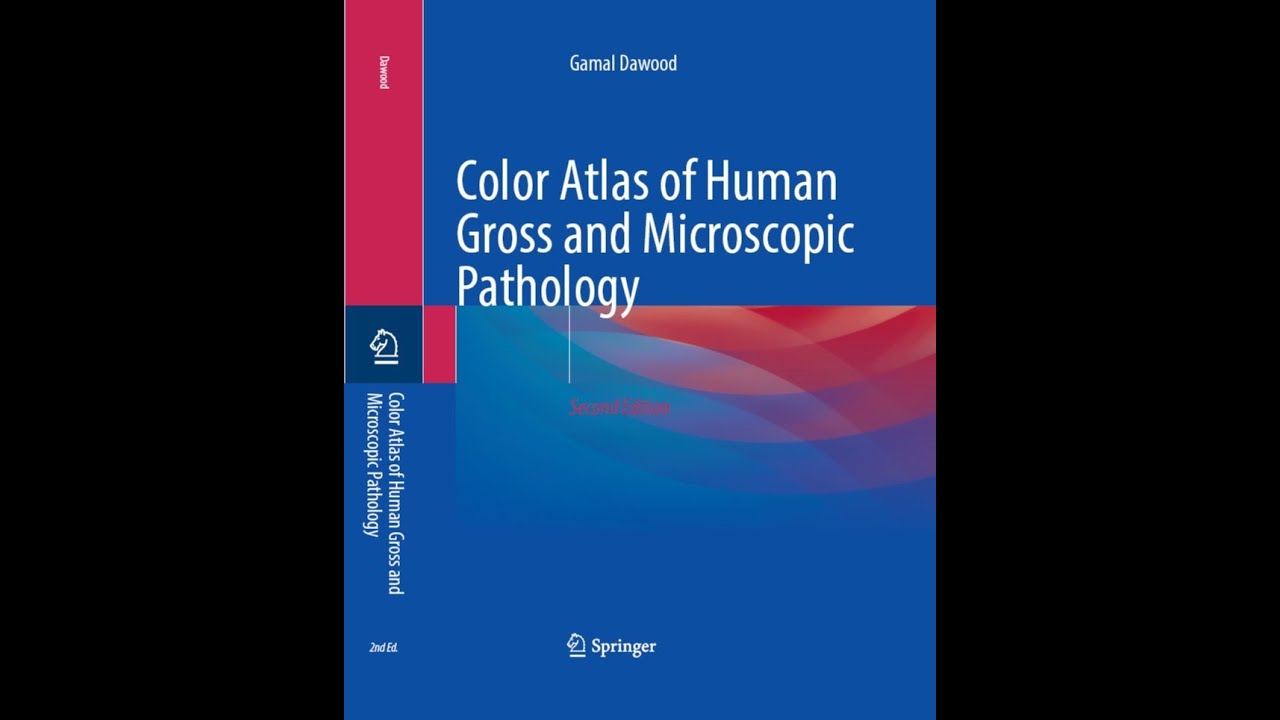 Color Atlas of Human Gross and Microscopic Pathology By Gamal Dawood ...