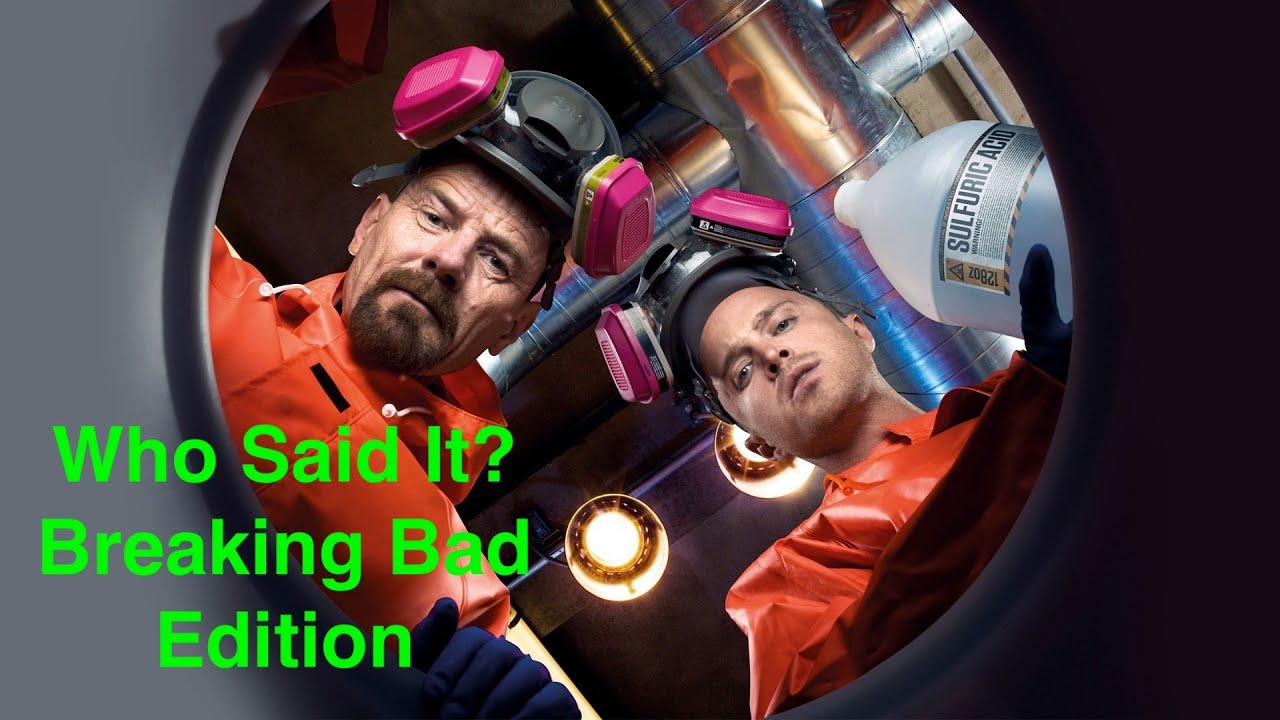 Who Said It? Breaking Bad Edition - YouTube