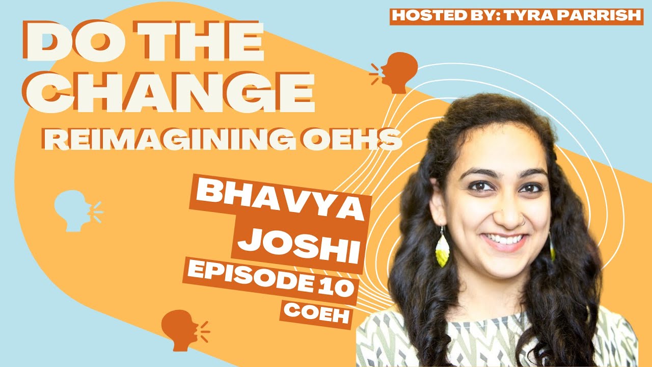 Do the Change: Reimagining OEHS with Bhavya Joshi, MA (Part 1) - YouTube