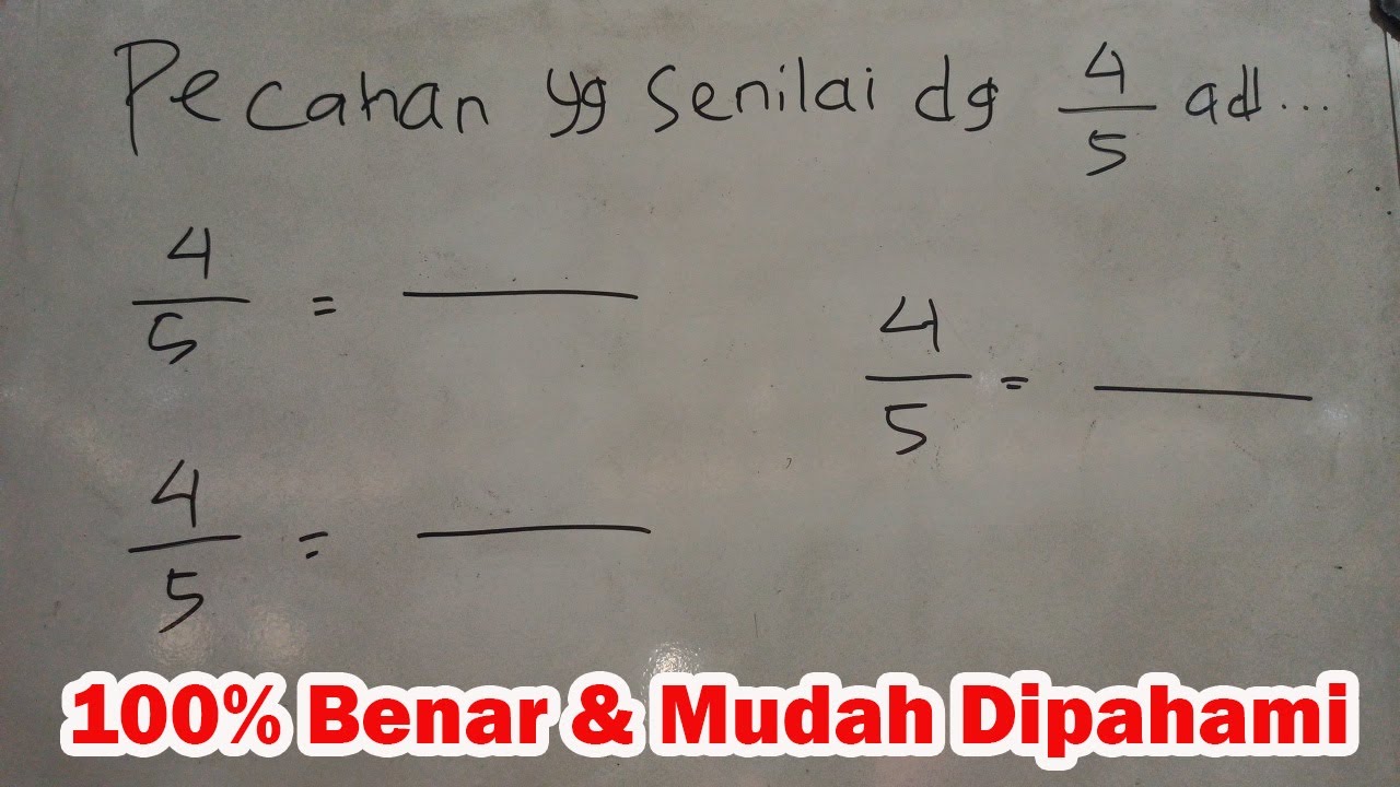Pecahan Yang Senilai Dengan 4/5 Adalah, Pecahan Senilai 4 Per 5 - YouTube