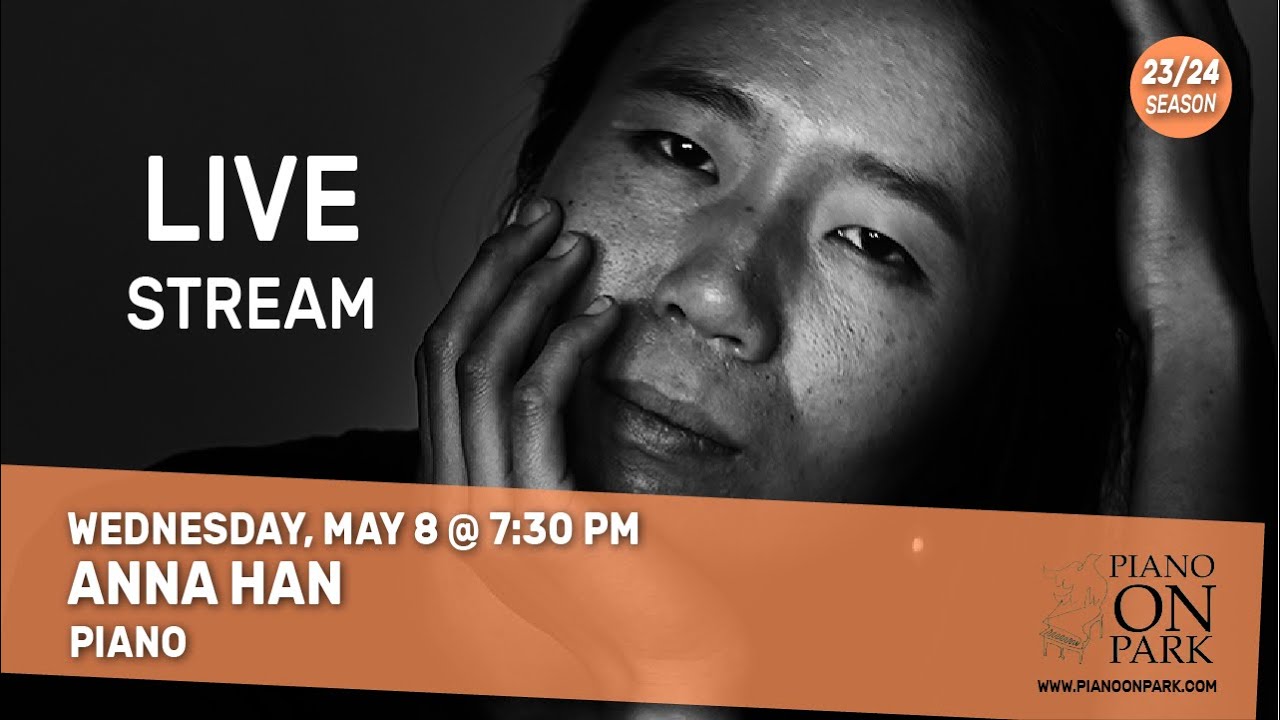 Piano on Park Concert: Anna Han (piano) - May 8, 2024 - YouTube