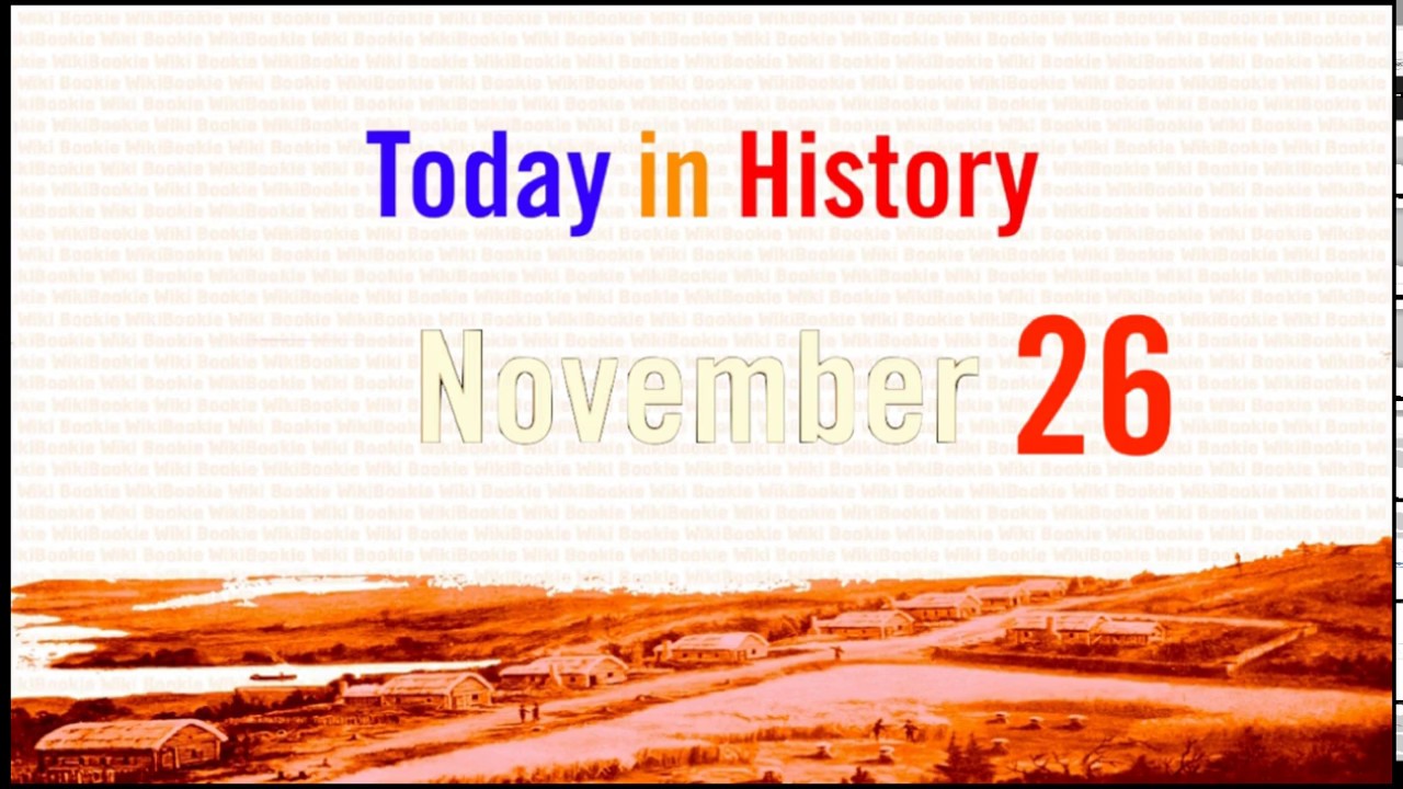 NOVEMBER 26 - Today in History - YouTube