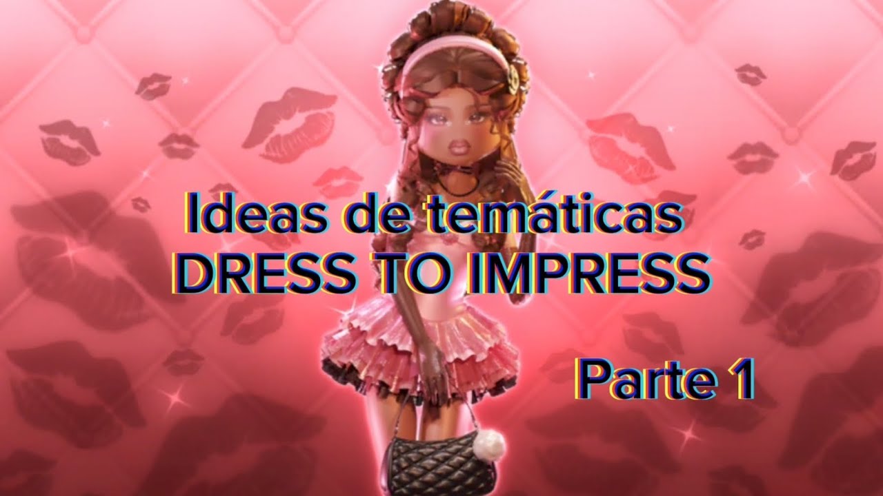 DRESS TO IMPRESS. Idea de temáticas. Parte 1 - YouTube