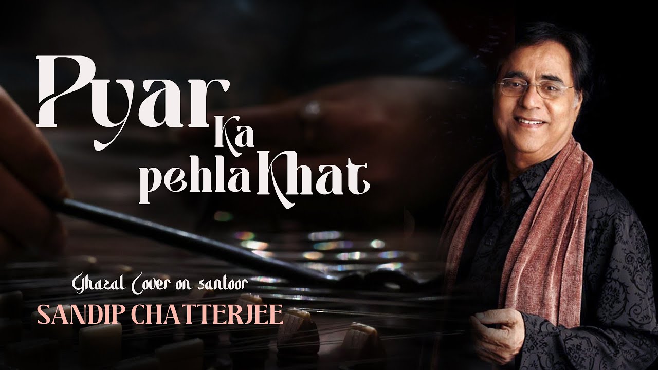 Pyar Ka Pahla Khat - Reimagined on Santoor I Jagjit Singh's timeless ...