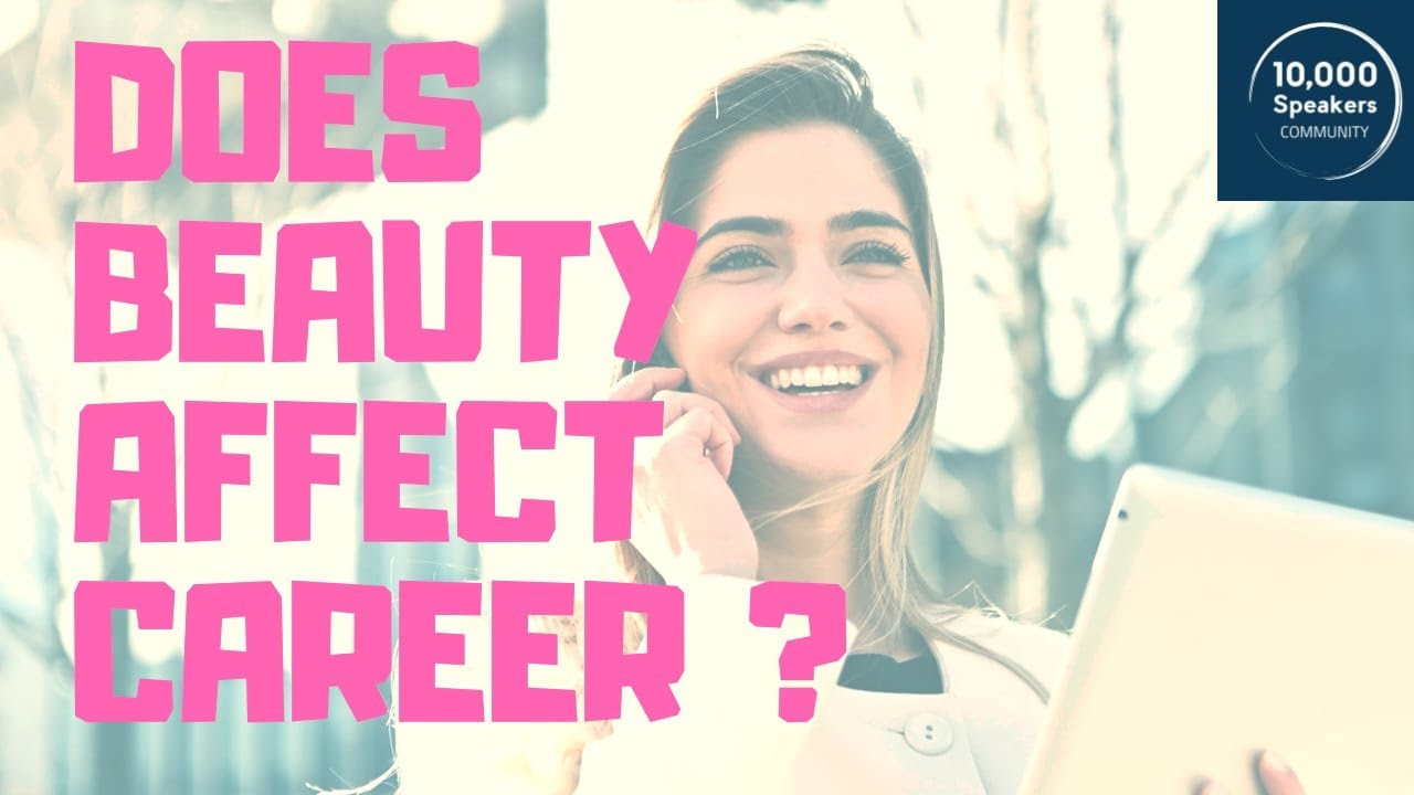 Speech Session | 19.08.2020 | Does beauty affect career ? - YouTube