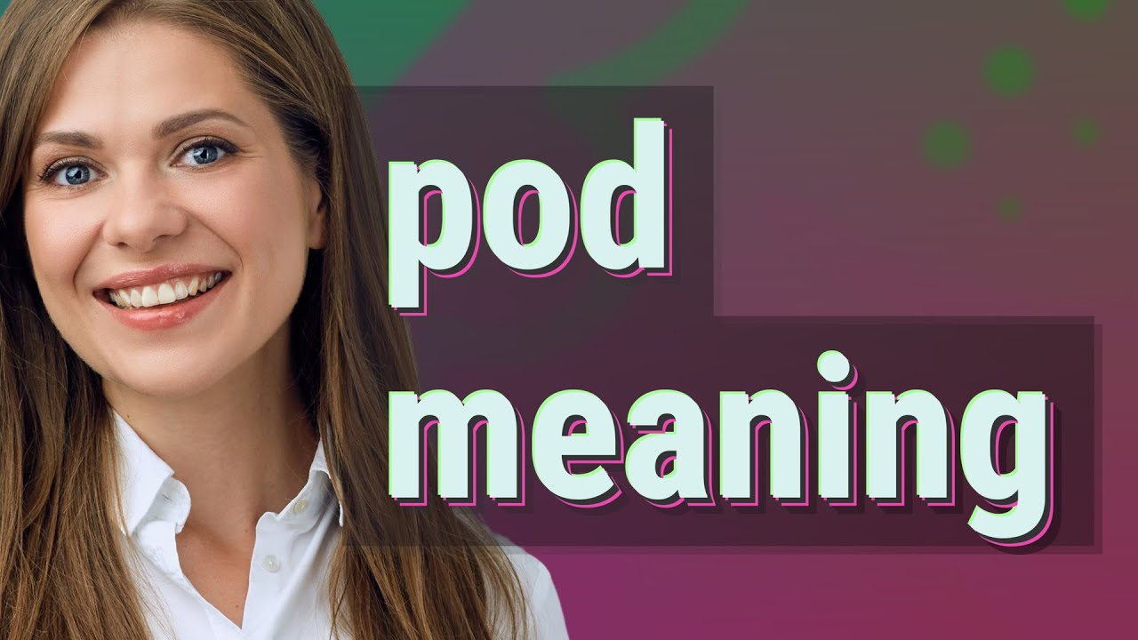 Pod | meaning of Pod - YouTube