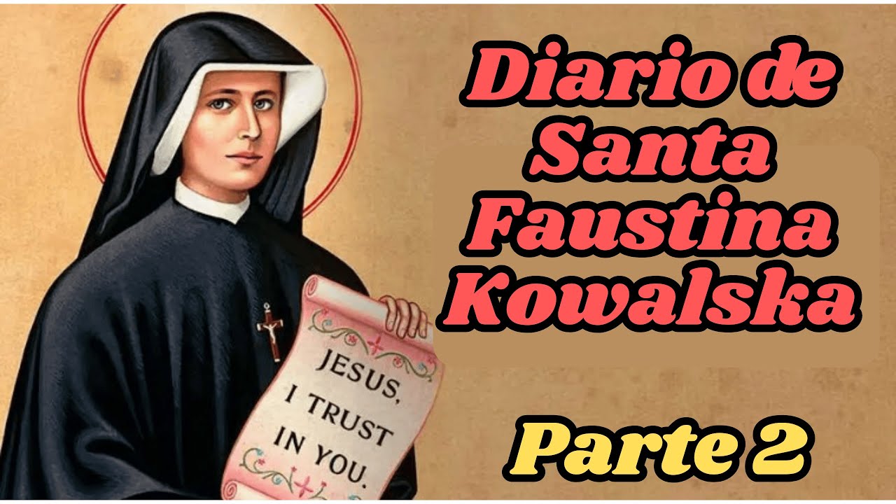 Audiolibro: Diario de Santa Faustina Kowalska Parte 2 (78-120) - # ...