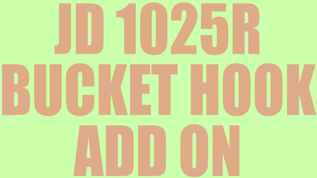 Add Bucket Hooks To A 1025R Front End Loader - YouTube