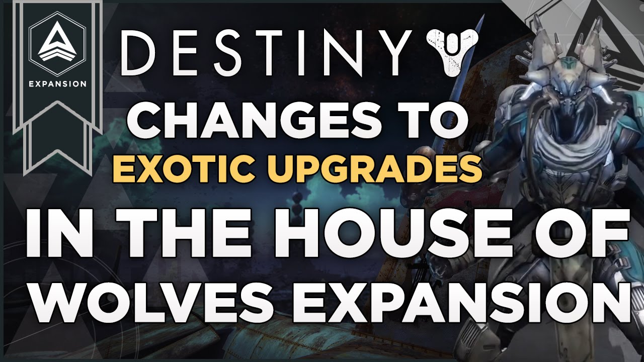Destiny: Changes Coming To Upgrading Exotics And More In The House Of ...