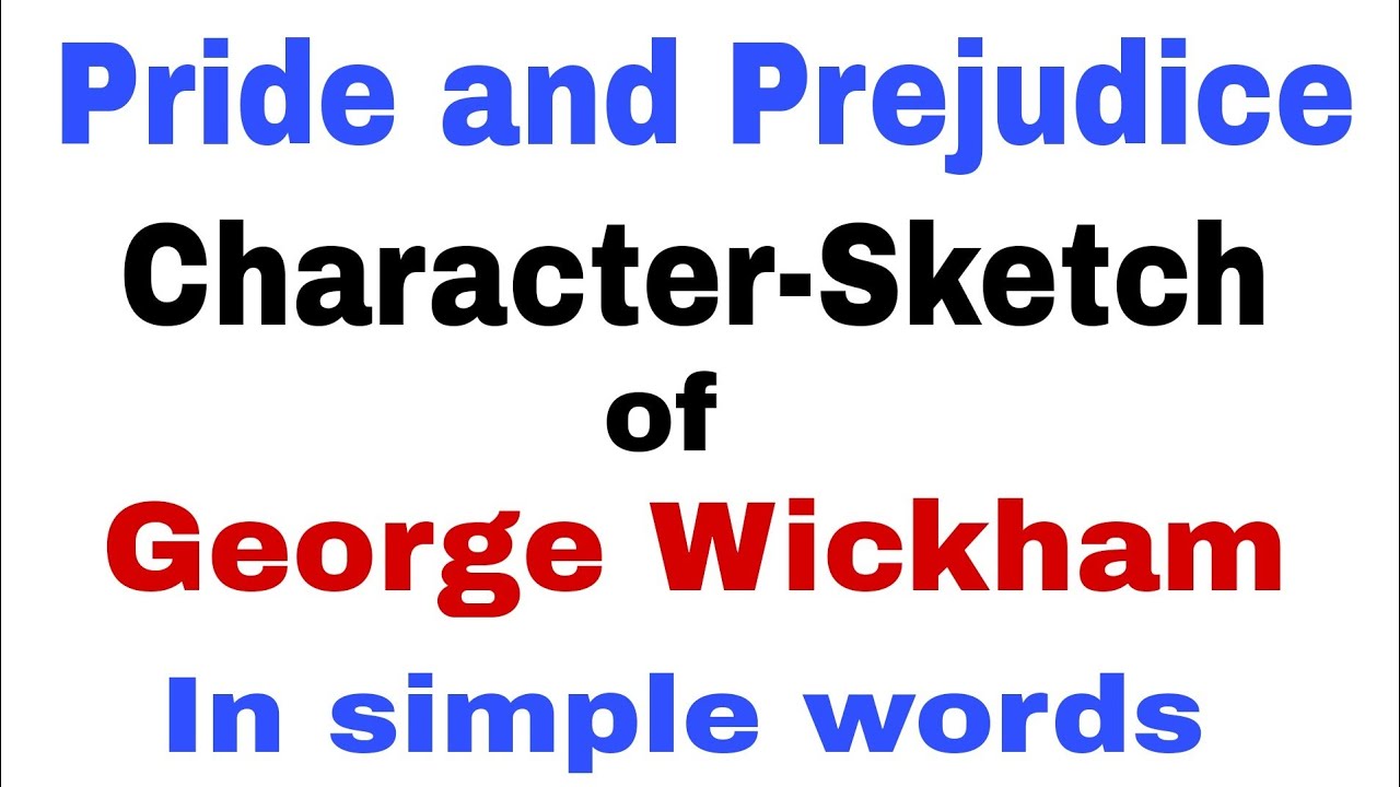 Character sketch of George Wickham in simple words by 'English Family ...