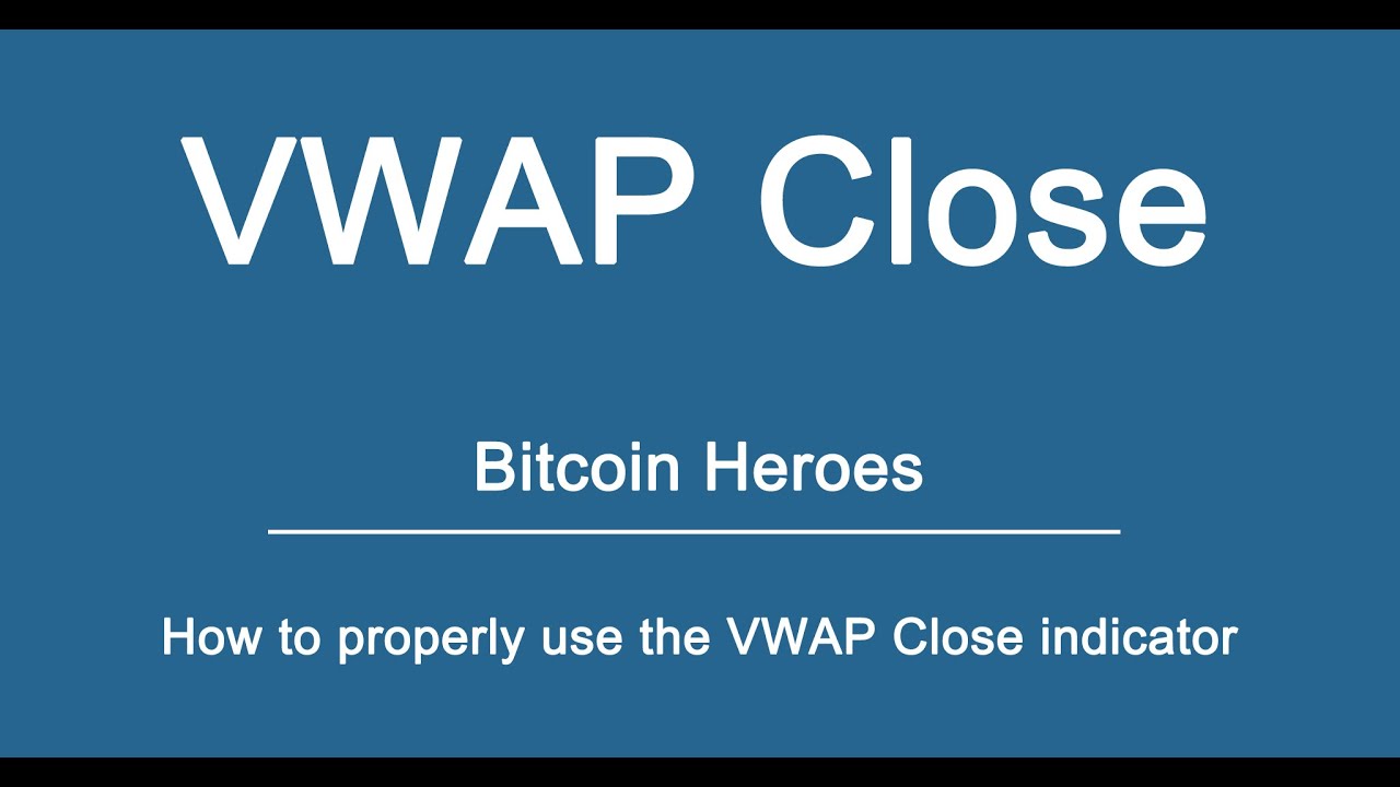 VWAP Close - How to properly use the Bitcoin Heroes indicator - YouTube