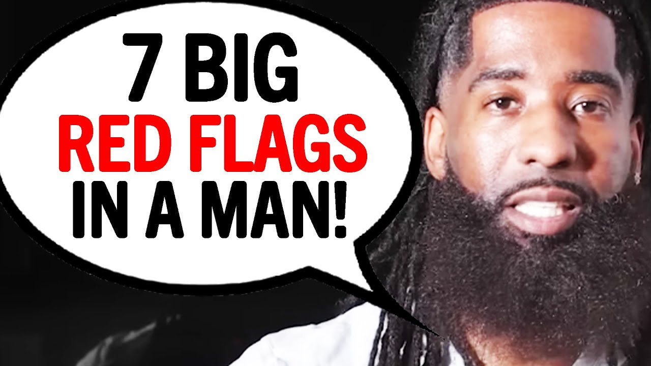 Stop Dating Men Who Do These 7 Things Youtube
