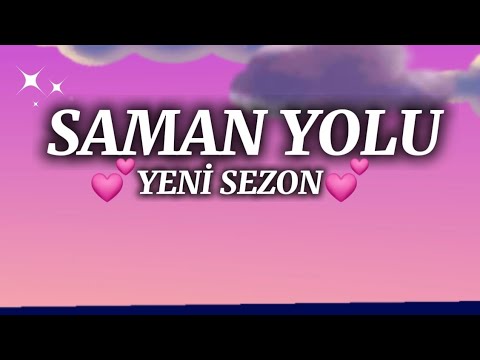 SAMAN YOLU YENİ SEZONN🙂🤗