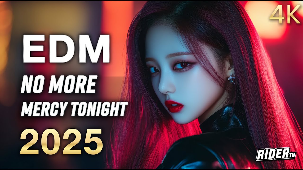 🔥 EDM Music 2025 | NO MORE MERCY TONIGHT | เพลงใหม่ 2025 มันส์ๆ ...