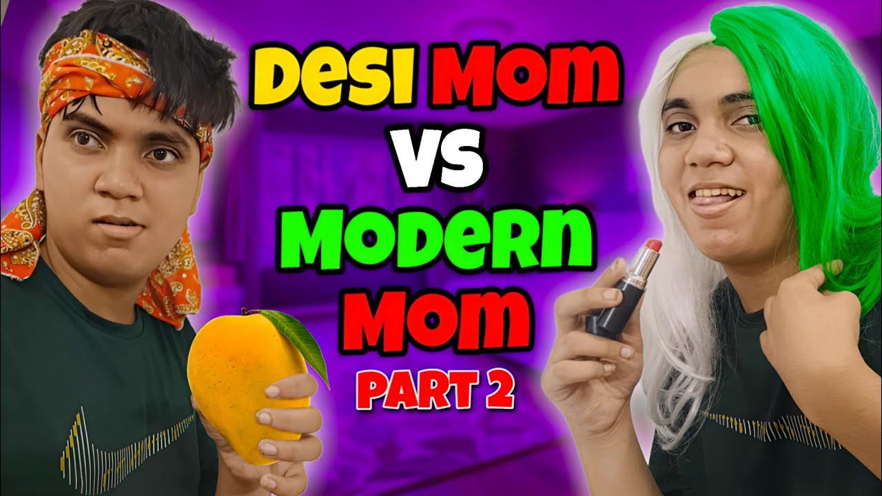 Desi Mom Vs Modern Mom Part 2 Desi Mom - YouTube