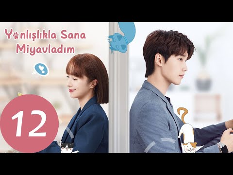 Yanlışlıkla Sana Miyavladım 12.Bölüm | Accidentally Meow On You | 一不小心喵上你 |Xing ZhaoLin, Hu Bingqing