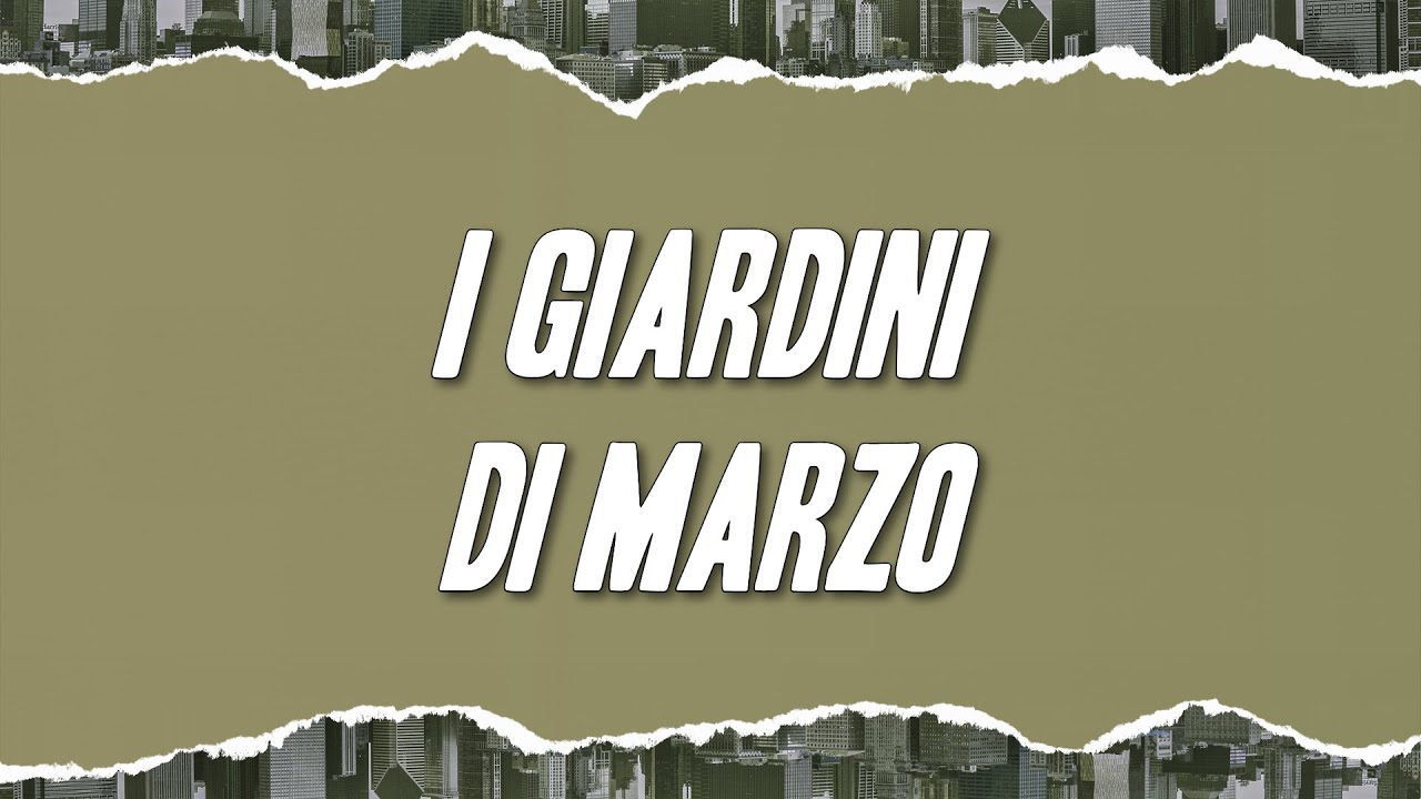 Lucio Battisti - I giardini di marzo (Testo) - YouTube