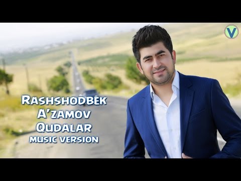 Rashshodbek A'zamov - Qudalar | Рашшодбек Аъзамов - Кудалар (music version) 2017