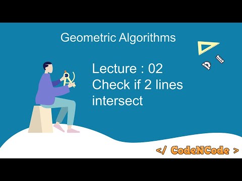 L02 : Finding if 2 lines segment intersect | Geometric Algorithm | CodeNCode - YouTube