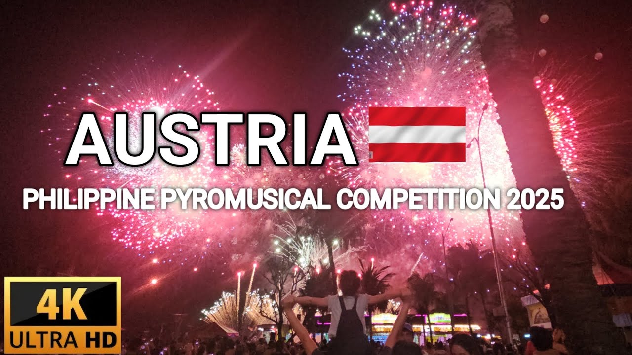 [4K] AUSTRIA🇱🇻 -12th PHILIPPINE INTERNATIONAL PYROMUSICAL COMPETITION ...