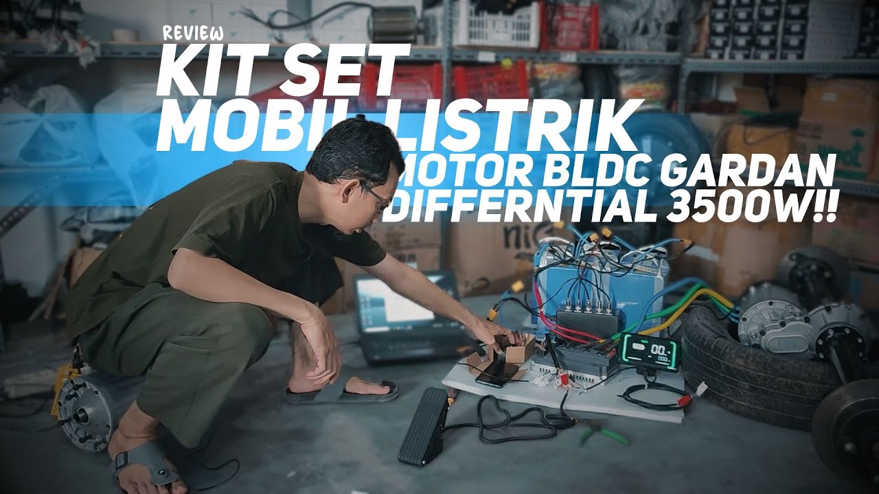 REVIEW KIT SET MOBIL LISTRIK PESANAN │ MOTOR BLDC GARDAN DIFFERENTIAL ...