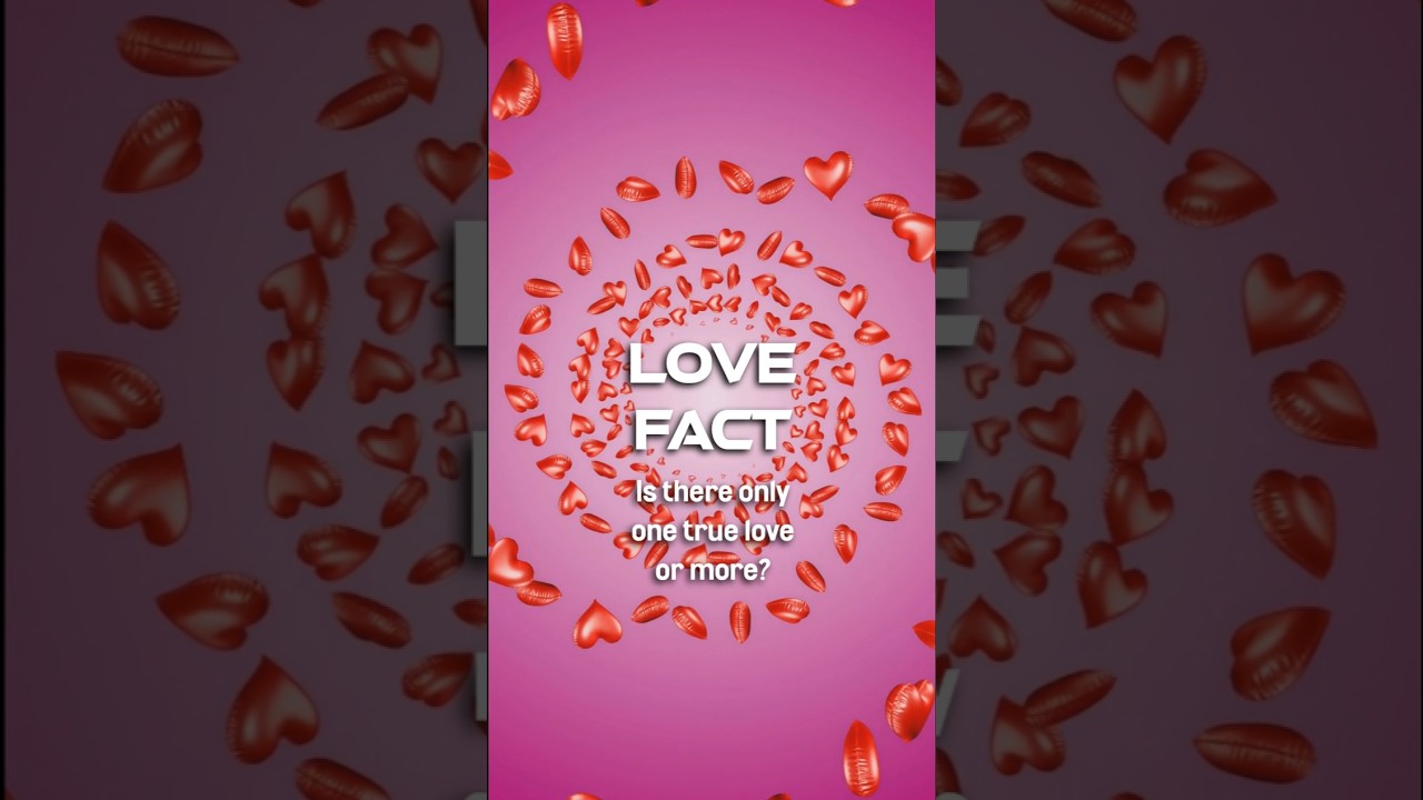 Is There Only One True Love or More? - YouTube