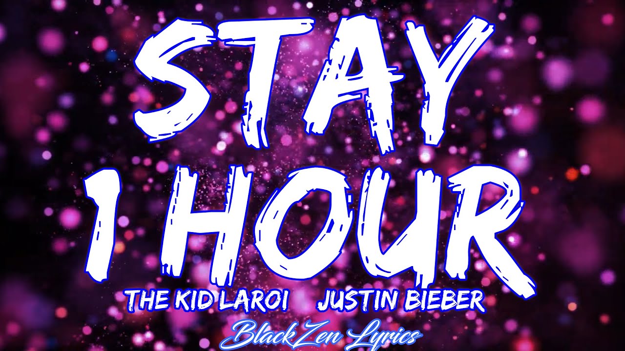 The Kid LAROI - STAY (Lyrics) Ft. Justin Bieber 1 hour - YouTube