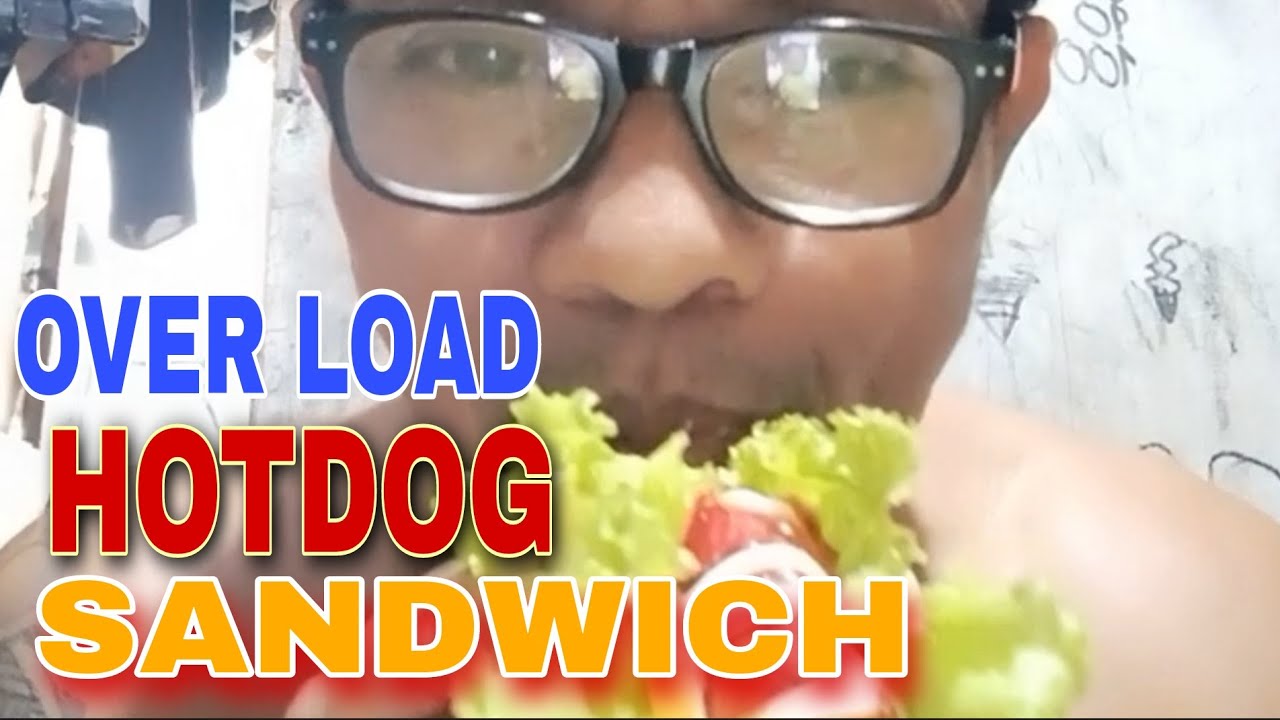 OVER LOAD HOTDOG SANDWICH - YouTube