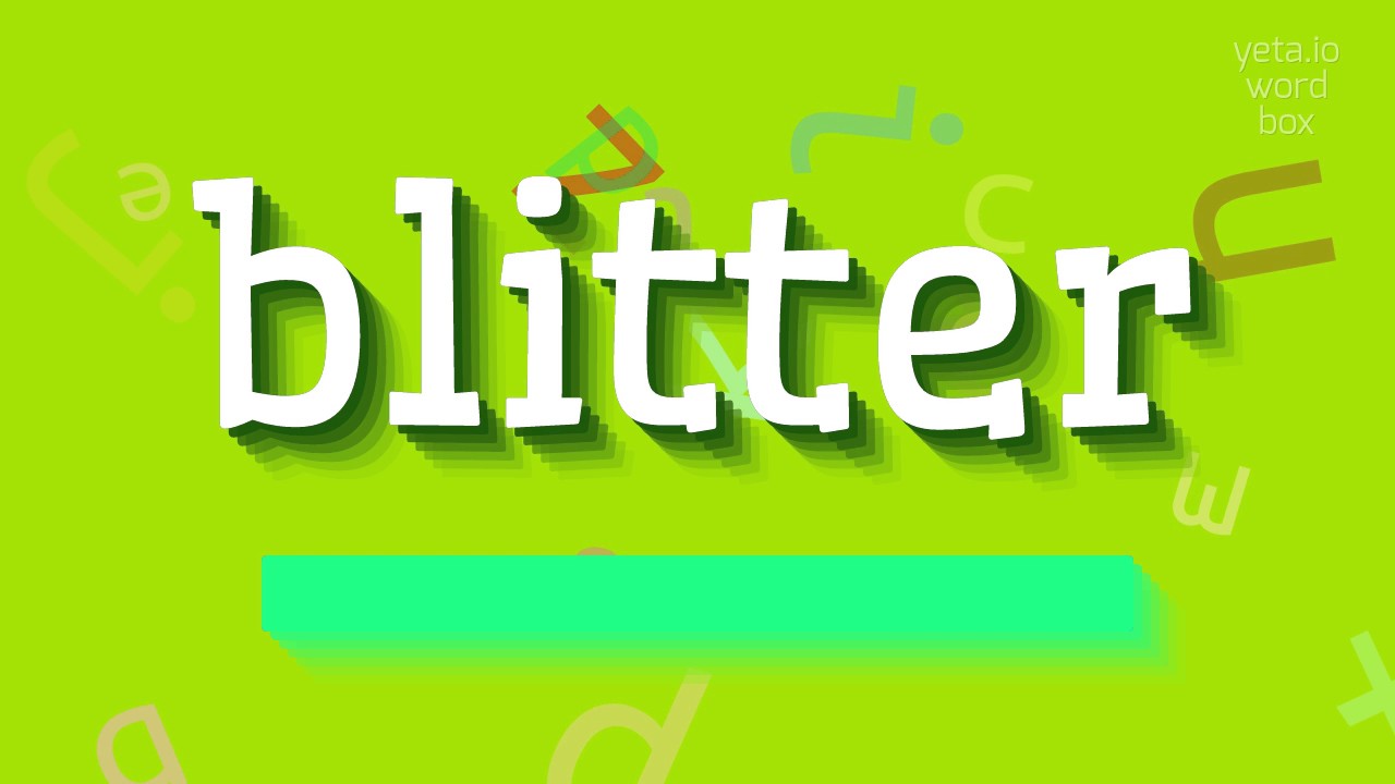 BLITTER - How to say Blitter? - YouTube