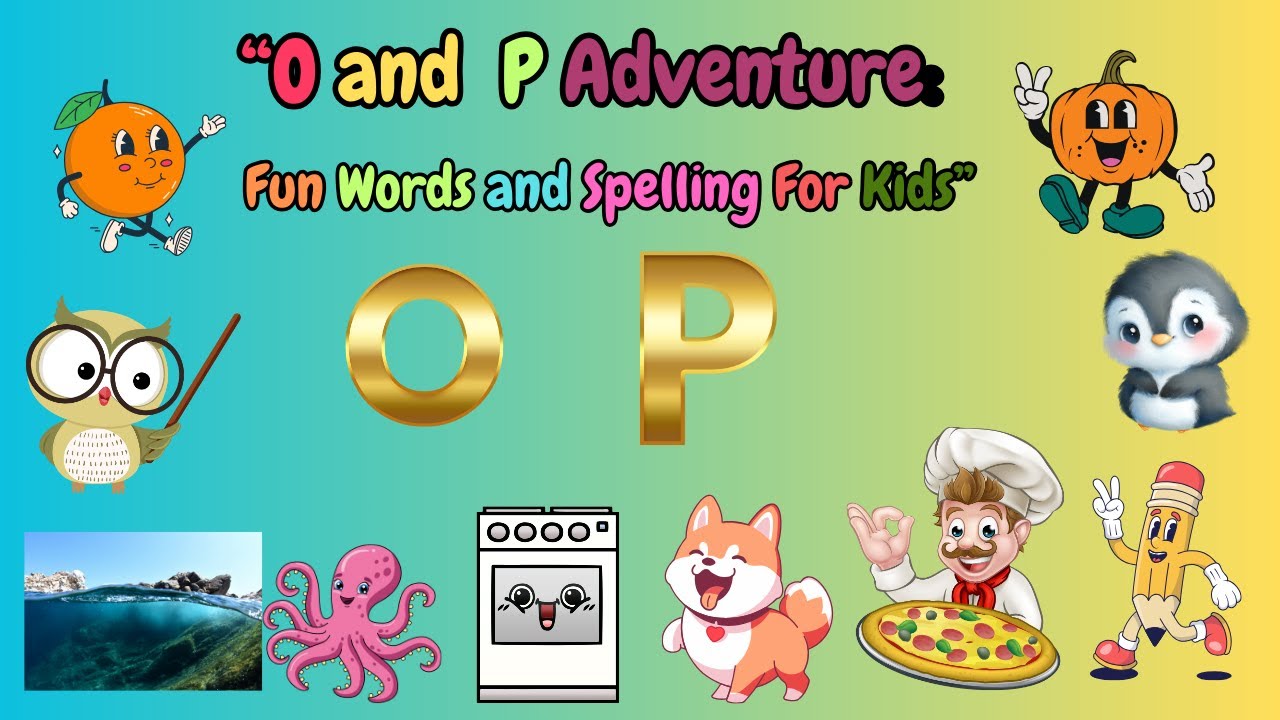 "O and P Adventure Fun Words and Spellings for Kids!" - YouTube