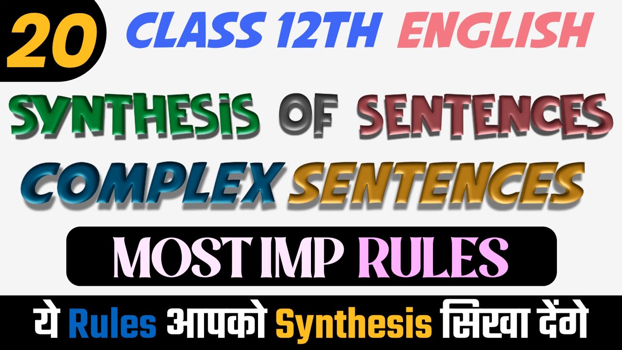 Most Important Rules(Complex Sentences),/Synthesis of Sentences,/12th ...