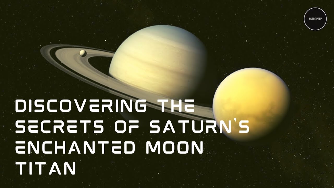 Exploring Saturn's Mysterious Moon Titan: The Search for Life Beyond ...