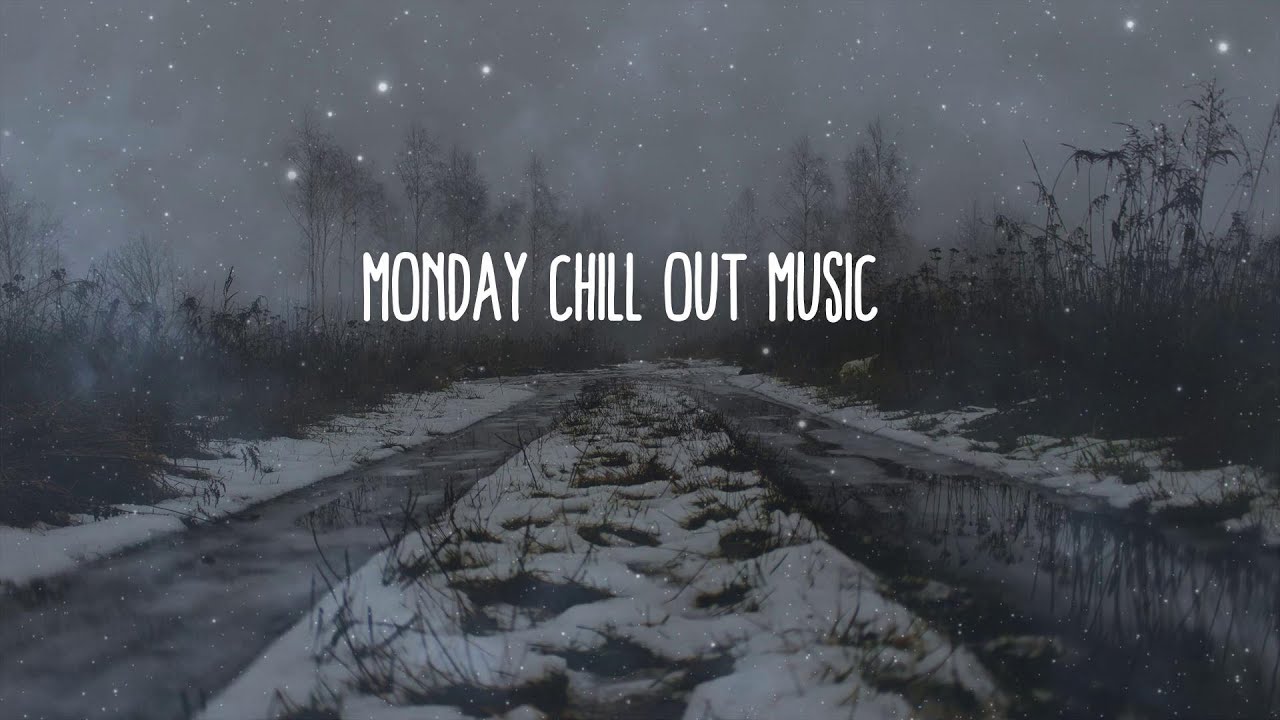 Monday Chill Out Music | Chill music mix - YouTube